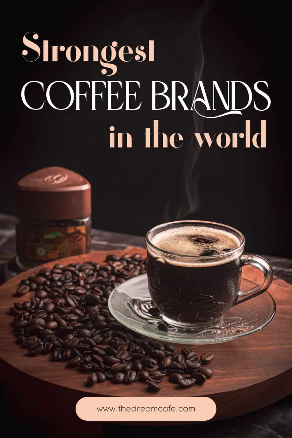 The 15 Strongest Coffee Brands In The World (2023 Reviews)
